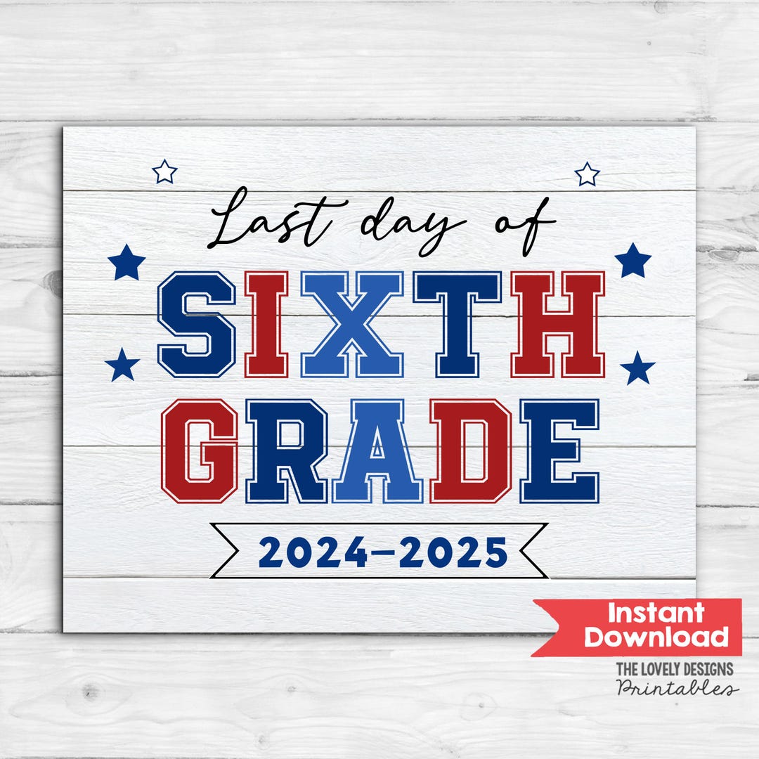 Last Day of 6TH GRADE Sign INSTANT DOWNLOAD Last Day of Sixth Grade ...