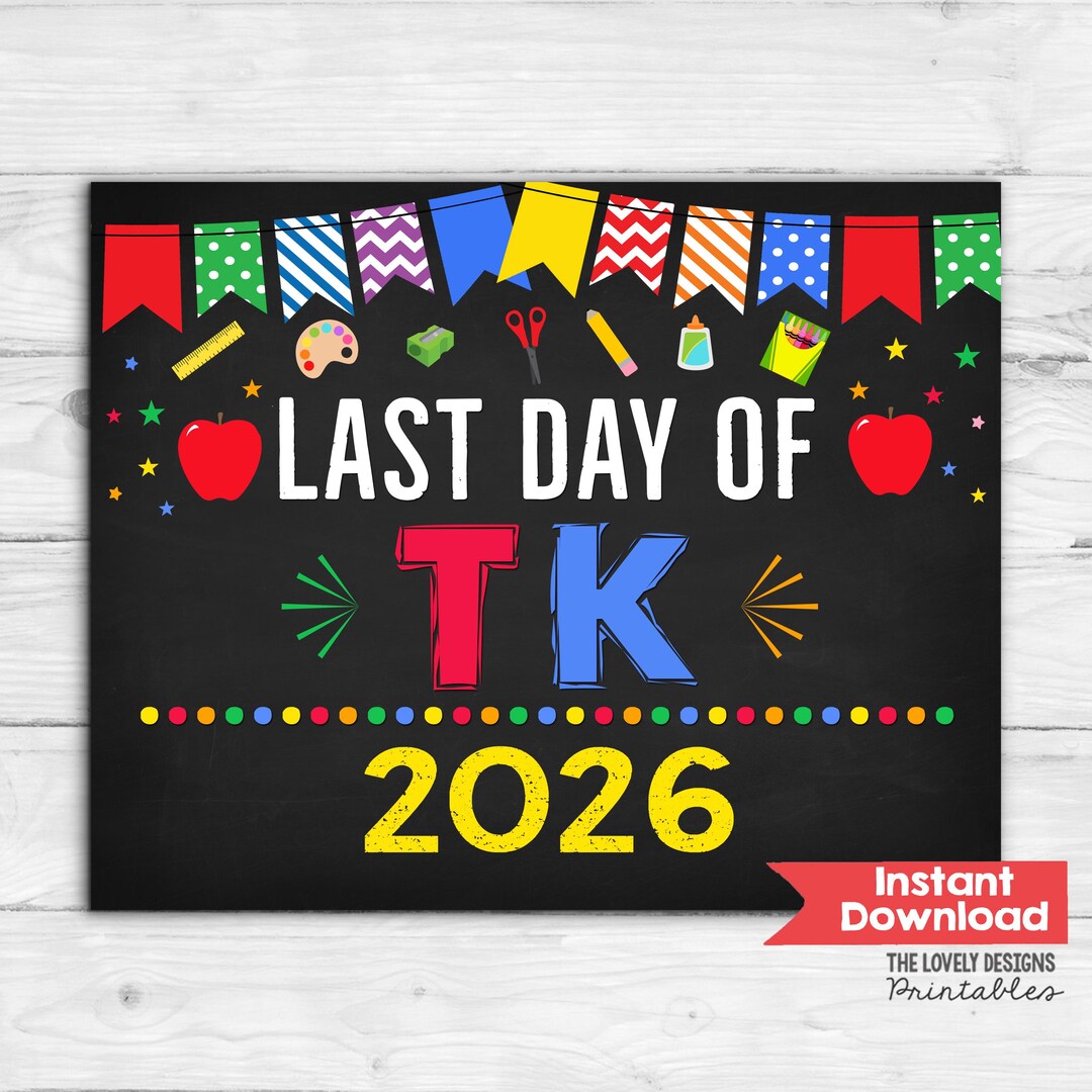 Last Day of TK Sign, Last Day of School Sign Printable Chalkboard Last ...
