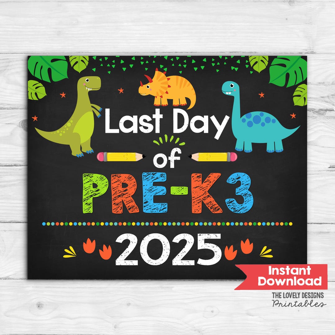 Dinosaur Last Day of PRE-K3 Sign INSTANT DOWNLOAD Photo Prop, Dinosaurs ...