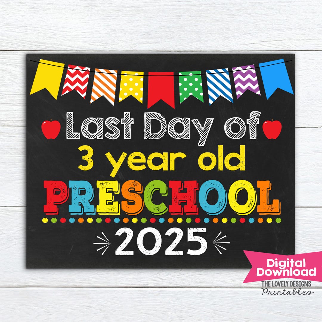 Last Day of 3 Year Old PRESCHOOL Sign INSTANT DOWNLOAD Photo Prop, Last ...
