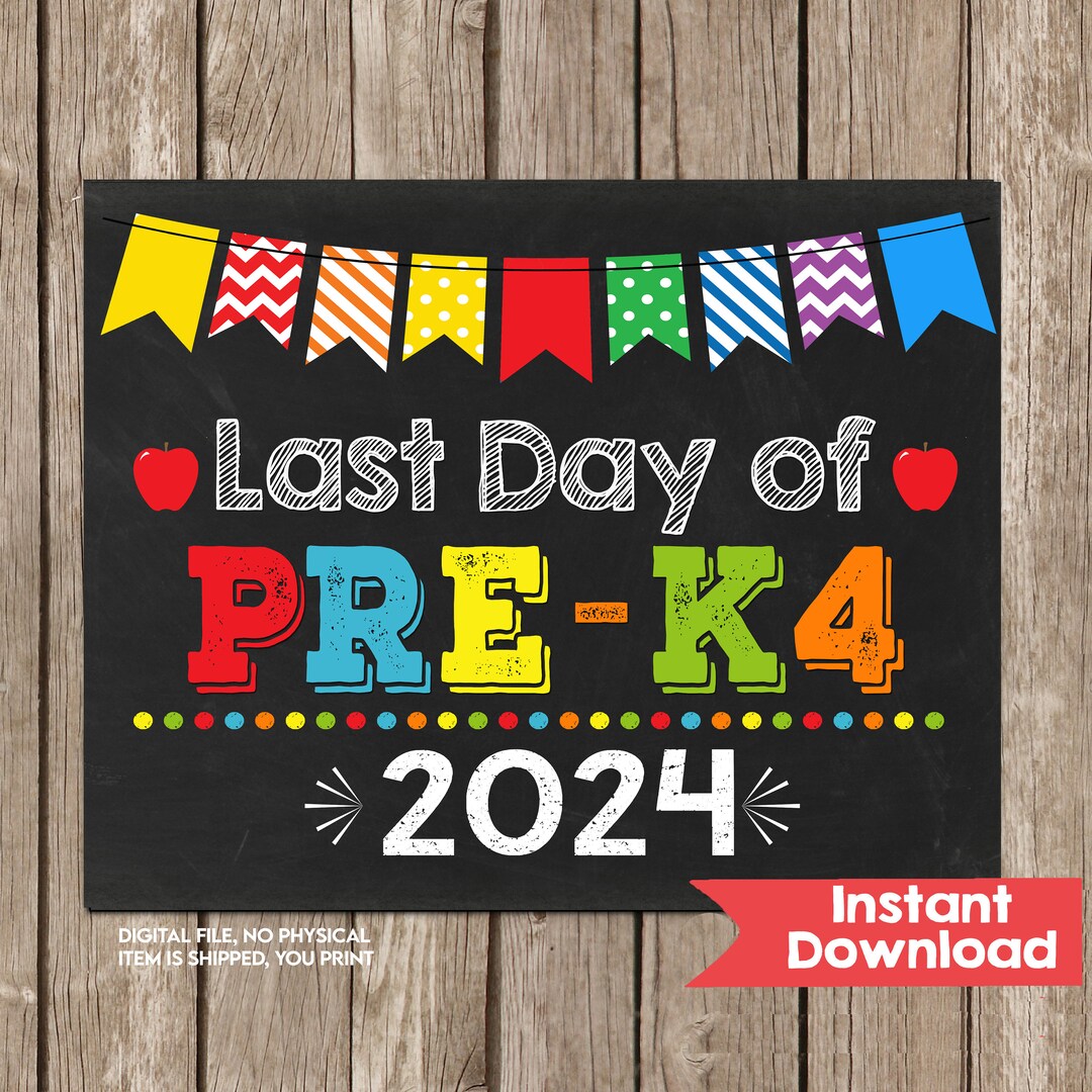 Last Day of PRE-K4 Sign INSTANT DOWNLOAD Photo Prop School Sign ...