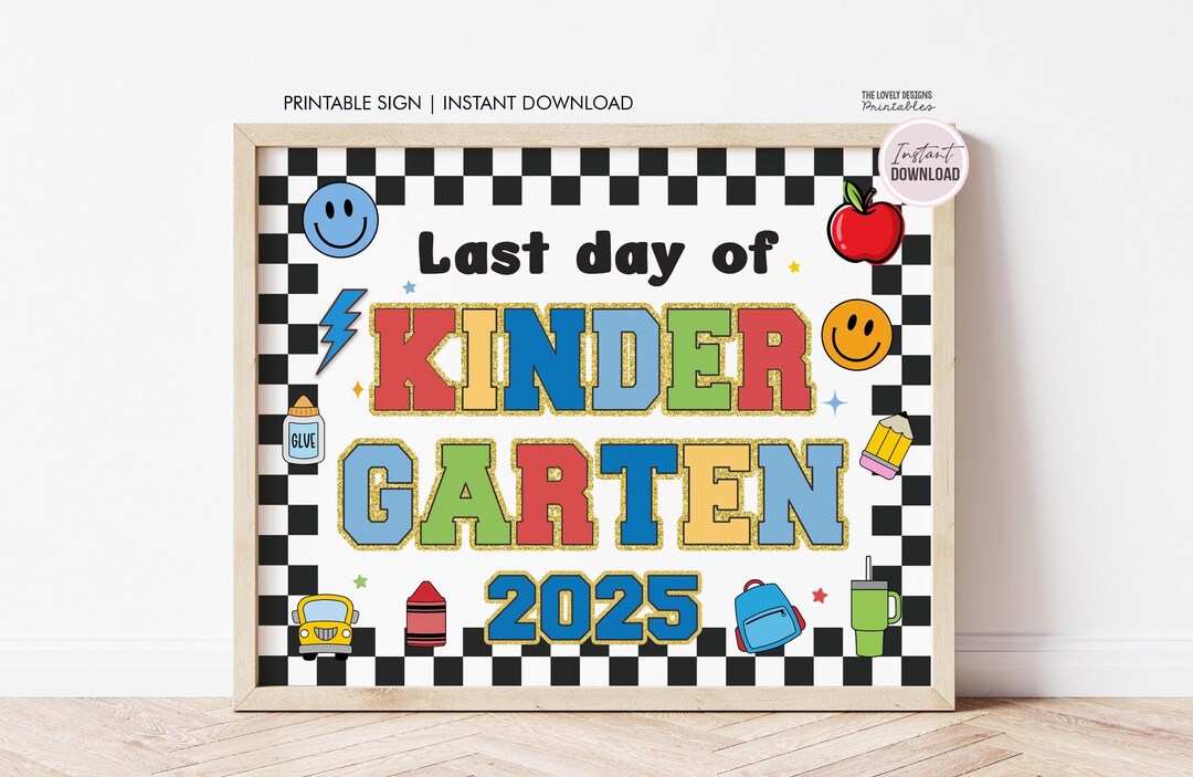 Last Day of Kindergarten Sign Printable Back to School Sign Poster ...