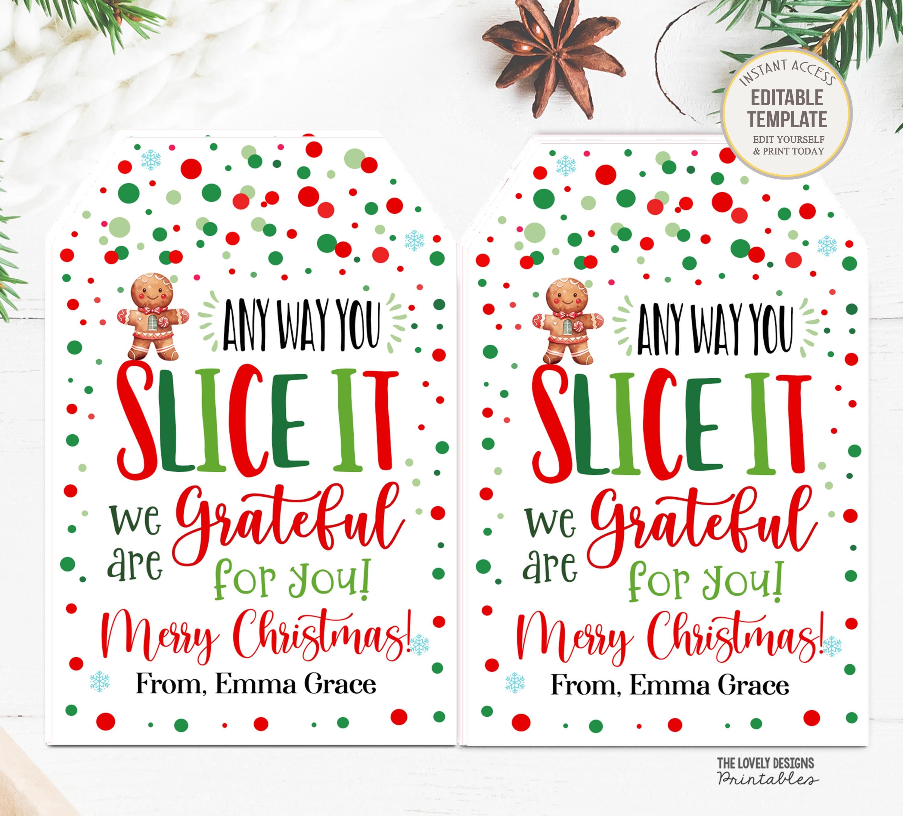Any Way You Slice It We Are Grateful for You Christmas Gift Tag ...