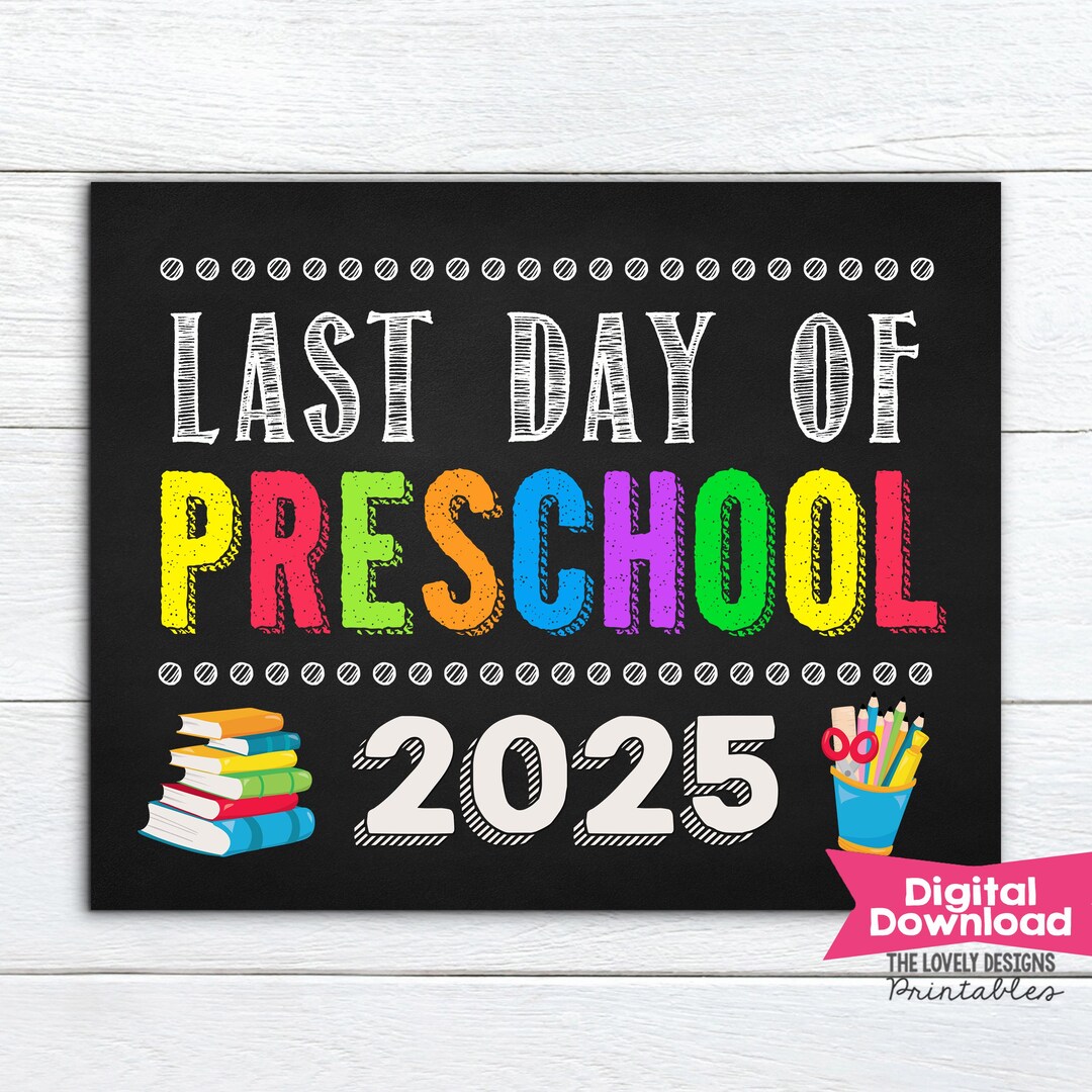 Last Day of Preschool Sign INSTANT DOWNLOAD Photo Prop, Back to School ...