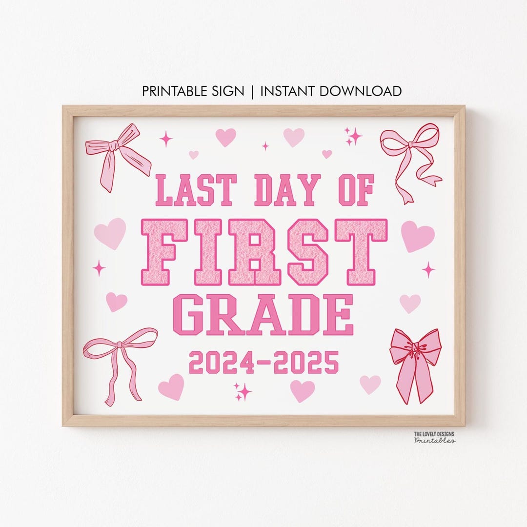 Last Day of 1st Grade Sign, Bow Last Day of First Grade Sign, INSTANT ...