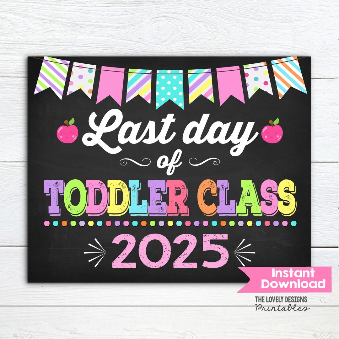 Girl Last Day of Toddler Class Chalkboard Sign INSTANT DOWNLOAD Photo ...