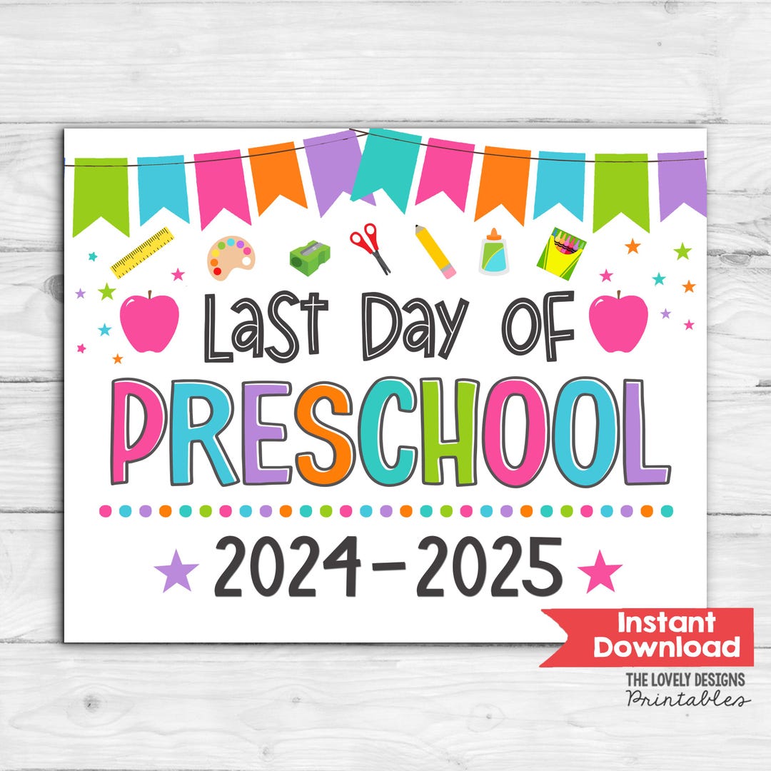 Girl Last Day of PRESCHOOL INSTANT DOWNLOAD Photo Prop Last Day of ...