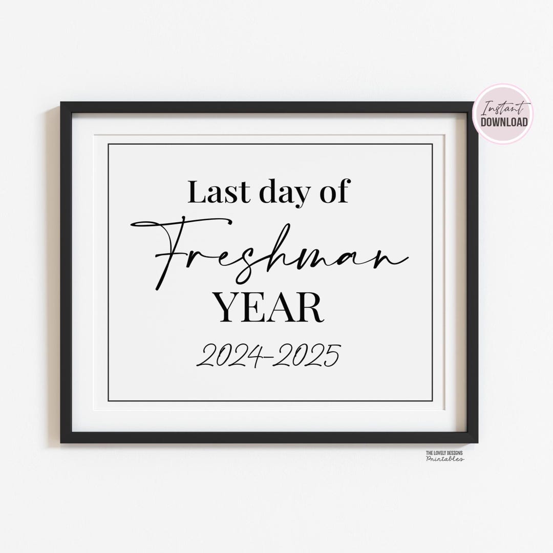 Last Day of Freshman Year Sign Printable Photo Prop Modern Sign Last ...