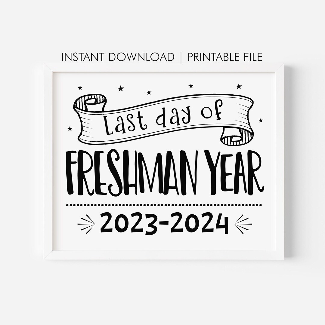 Last Day of Freshman Year Sign Printable Photo Prop Modern Sign Last ...