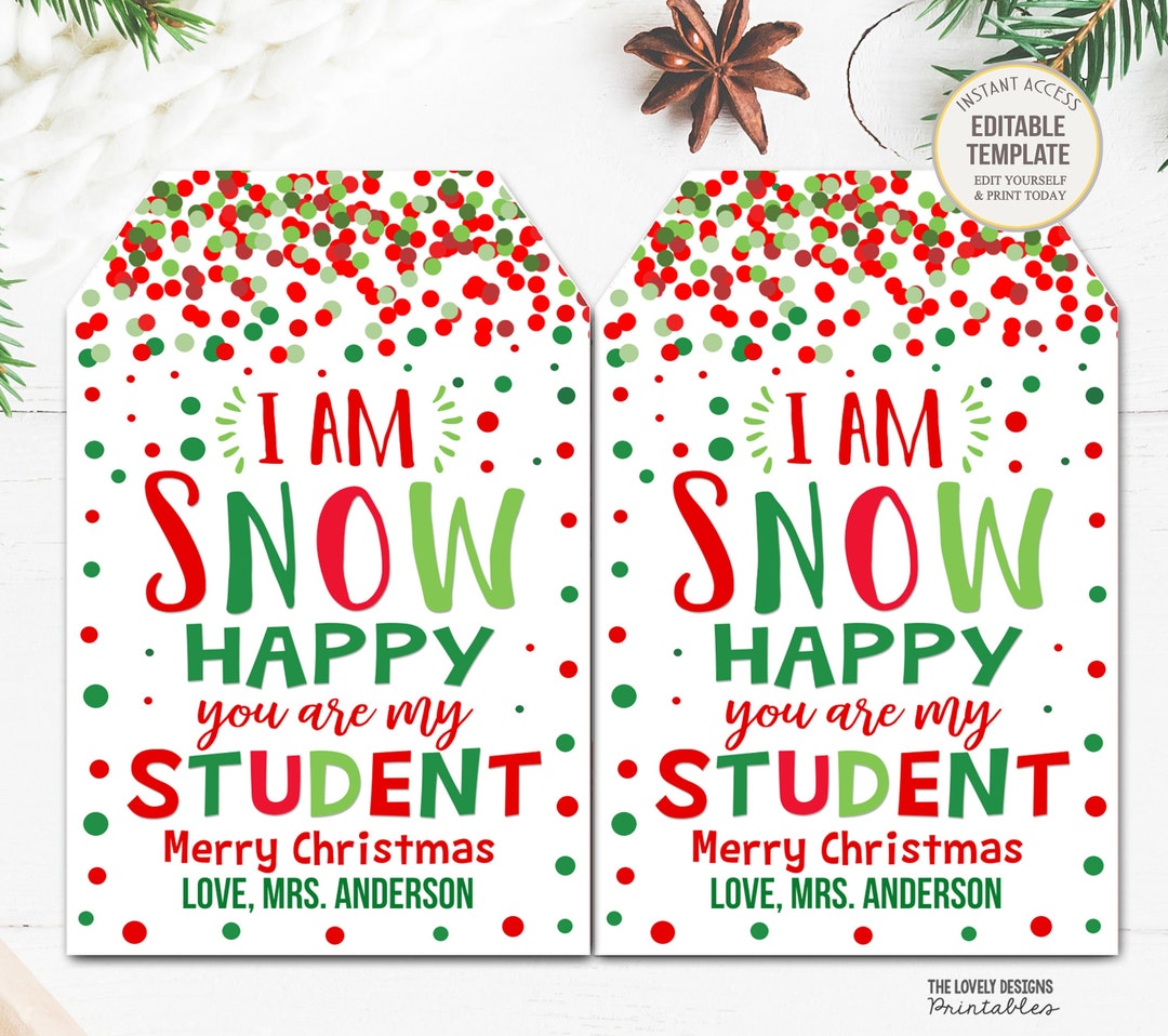 Christmas Classroom Gift Tags I Am SNOW Happy You Are My Student Tag ...