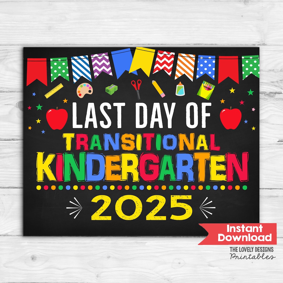 Last Day of Transitional Kindergarten Sign, Last Day of School Sign ...