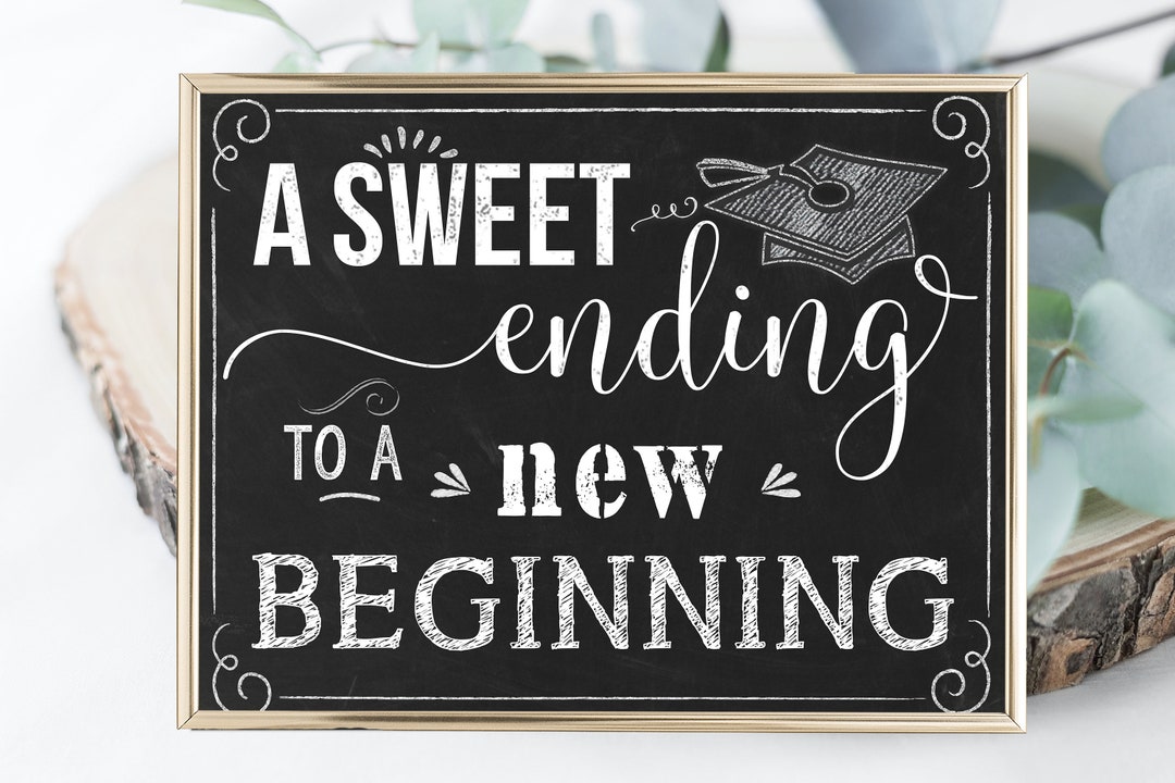 A Sweet Ending to a New Beginning Sign, Graduation Party Chalkboard ...
