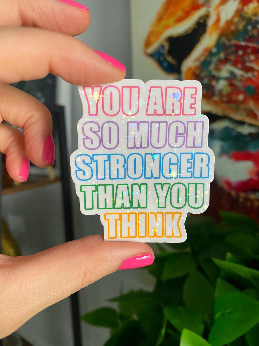 You Are so Much Stronger Than You Think Sticker / Holographic ...