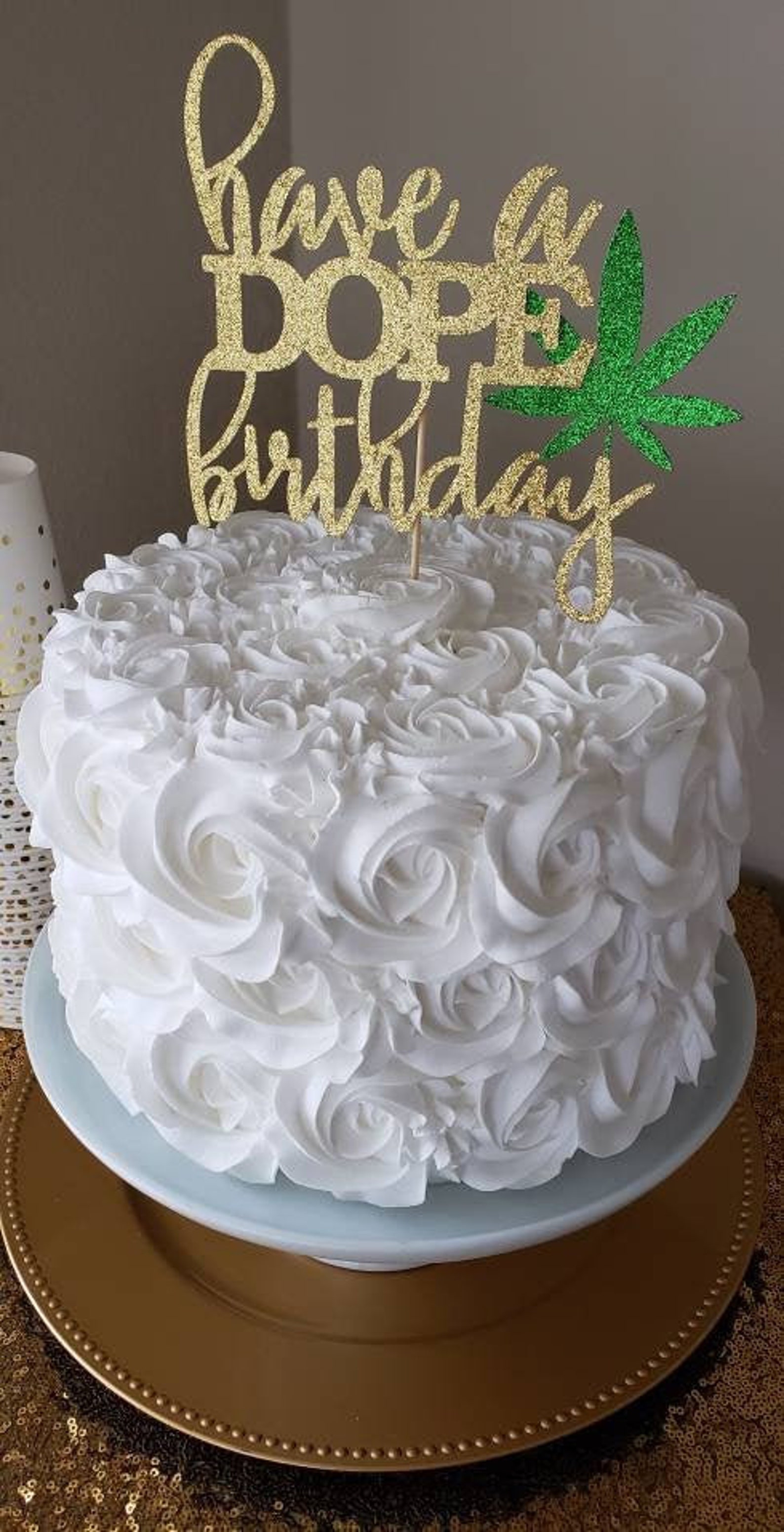 Have A Dope Birthday / 420 Cake Topper / Cannabis Cake Topper - Etsy