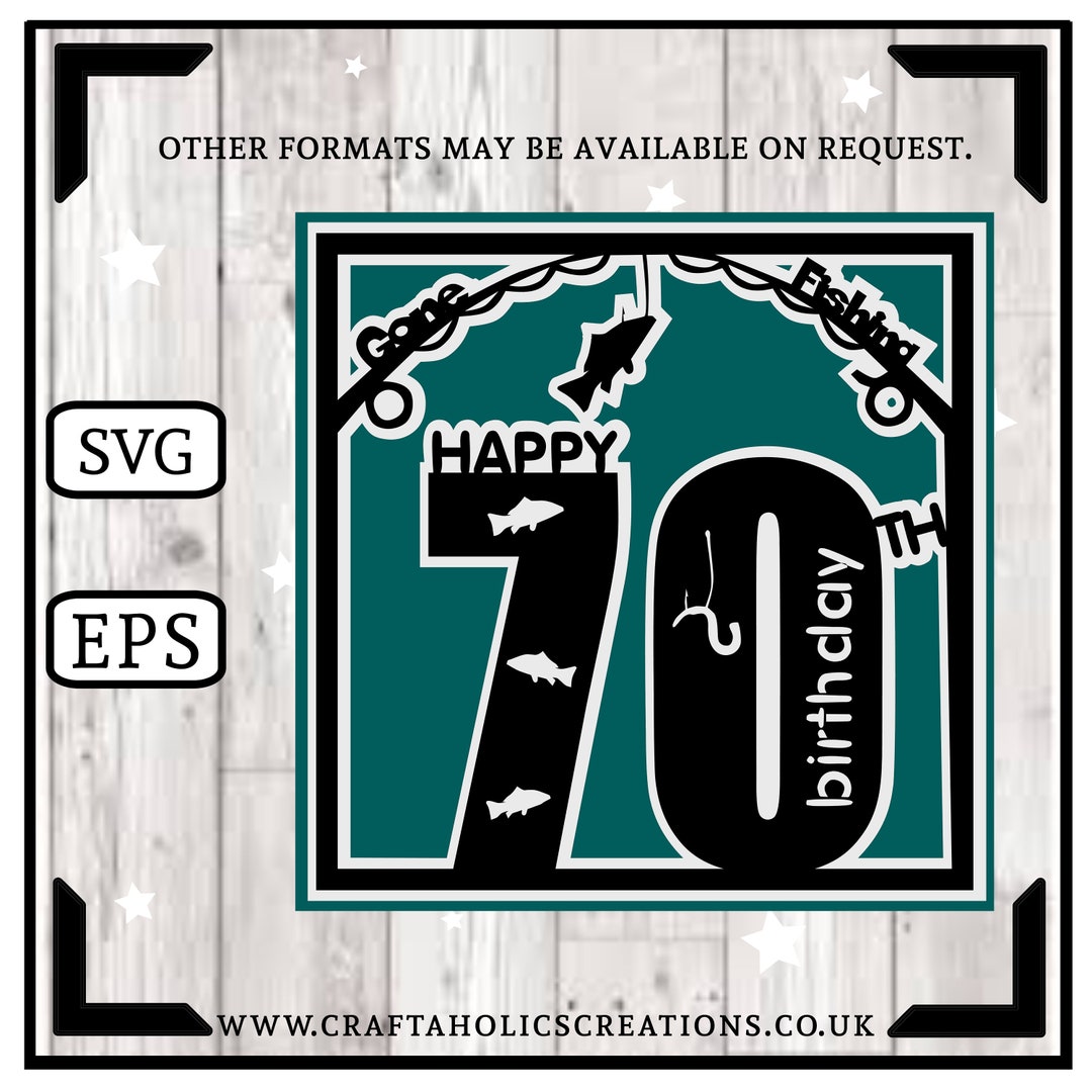 70th Birthday Fishing Topper. SVG & EPS Digital Download - Etsy