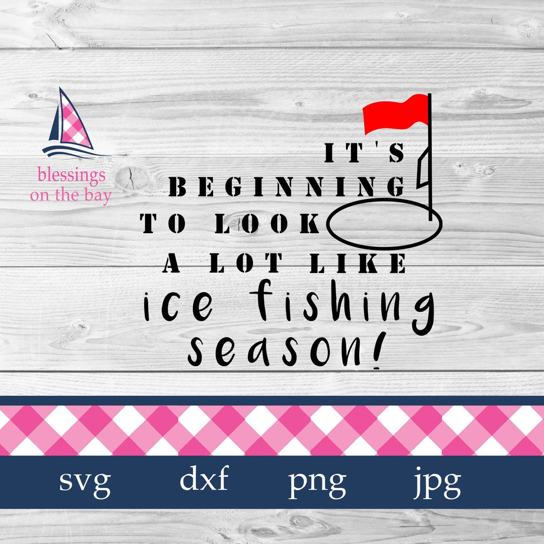 Ice Fishing SVG, Fishing and Hunting SVG, It's Beginning to Look Like ...