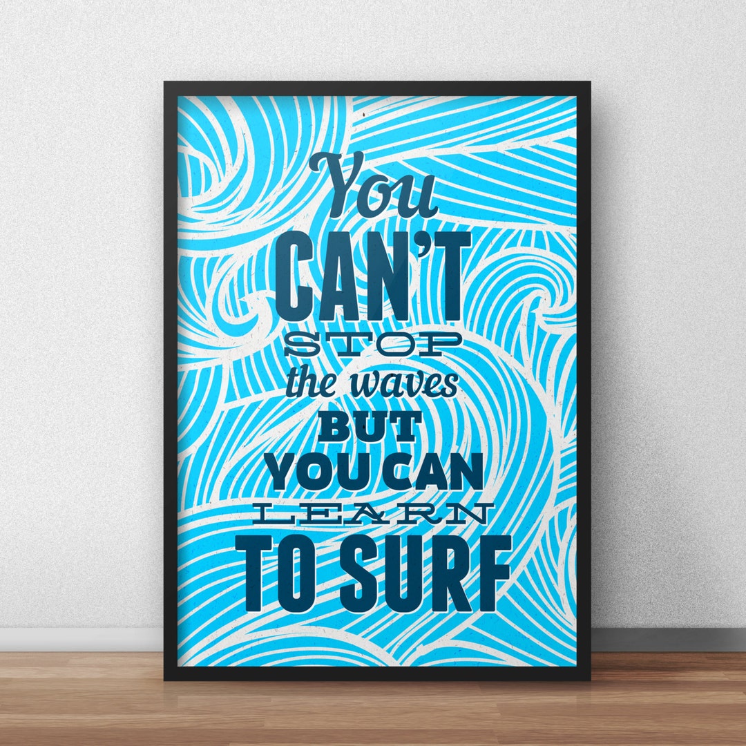 Printable Motivational Print "you Can't Stop the Waves, but You Can ...