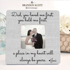 Father of the Bride Picture Frame, You Loved Me First You Held Me First ...