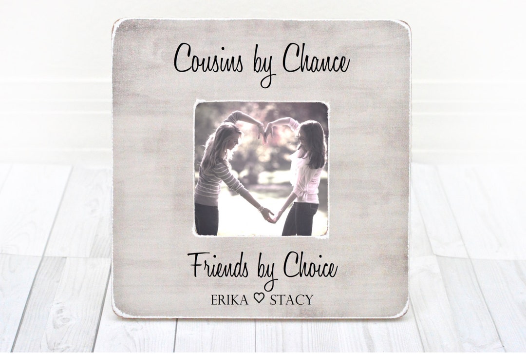 Personalized Cousin Picture Frame: 'cousins by Chance, Friends by ...