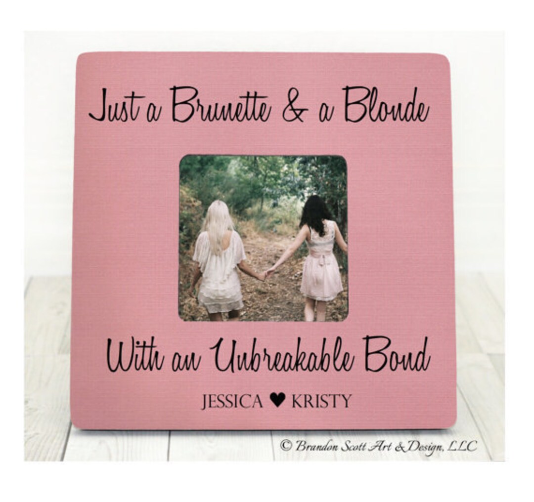 Brunette and A Blonde Best Friend Bond Picture Frame Best Friends ...