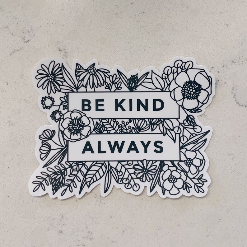 Floral "be Kind Always" Hand Illustrated Sticker - Vinyl Sticker - Die ...