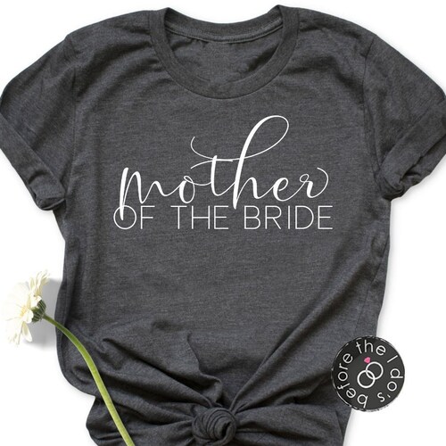 Mother Of The Bride Shirt Mother Of Bride T Mother Etsy