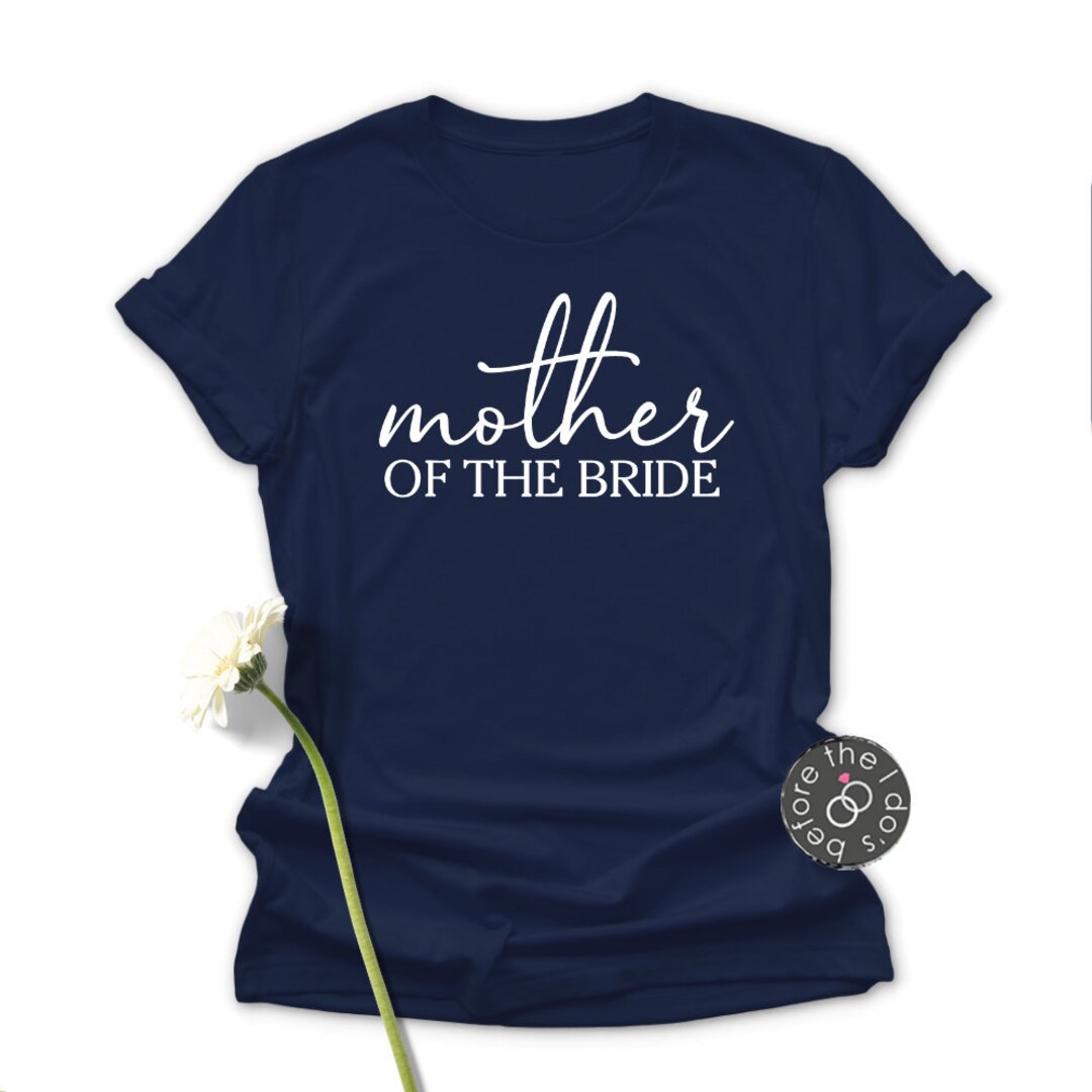 Mother of the Bride Tee - Mother of Bride Gift - Mother Bride Gift ...