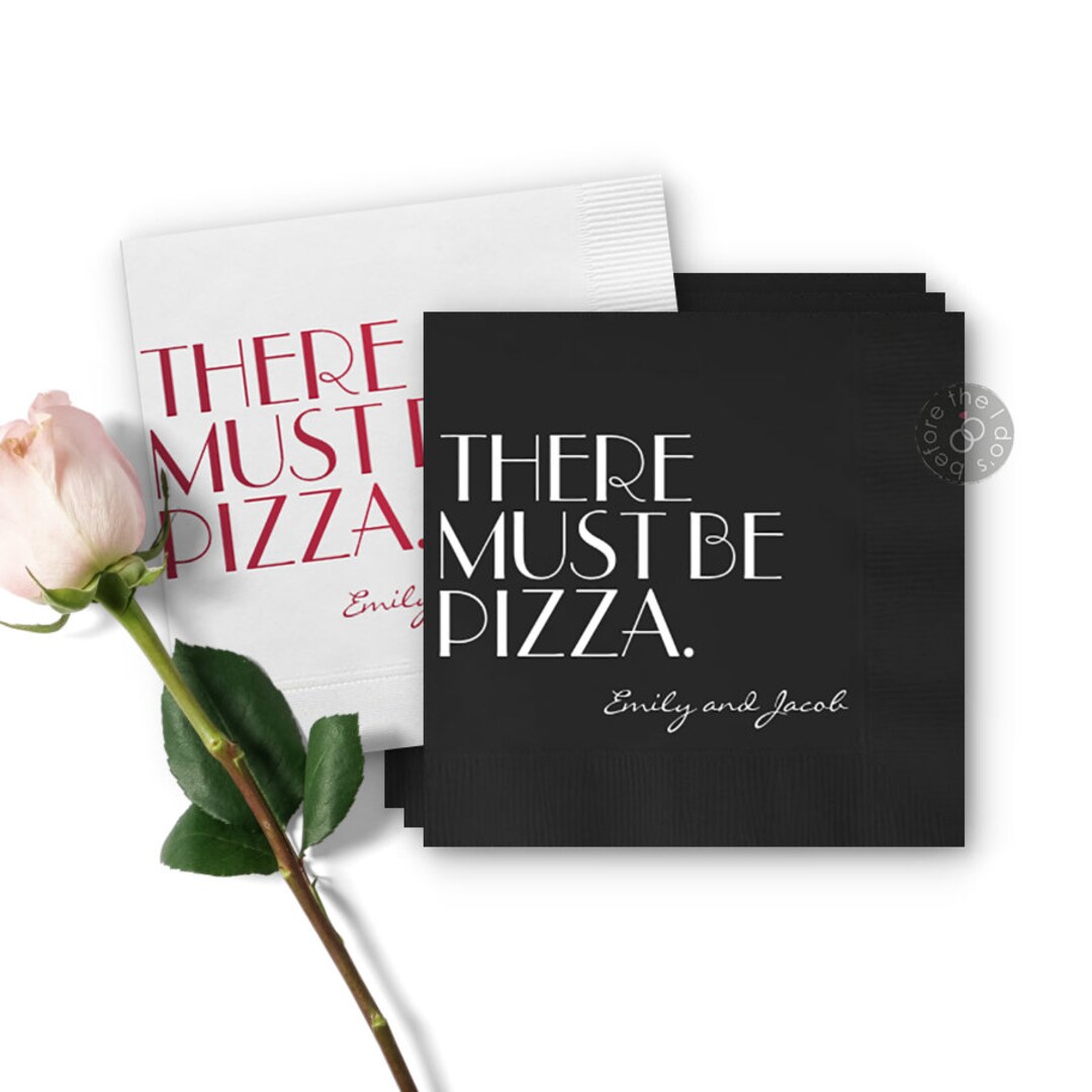 There Must Be Pizza Wedding Napkins Pizza Rehearsal Dinner Napkins ...