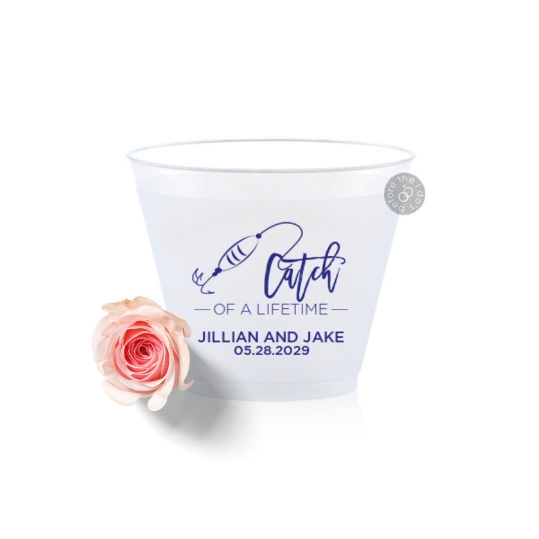 Catch of a Lifetime Plastic Wedding Cups - 9oz Frosted Plastic Cups ...