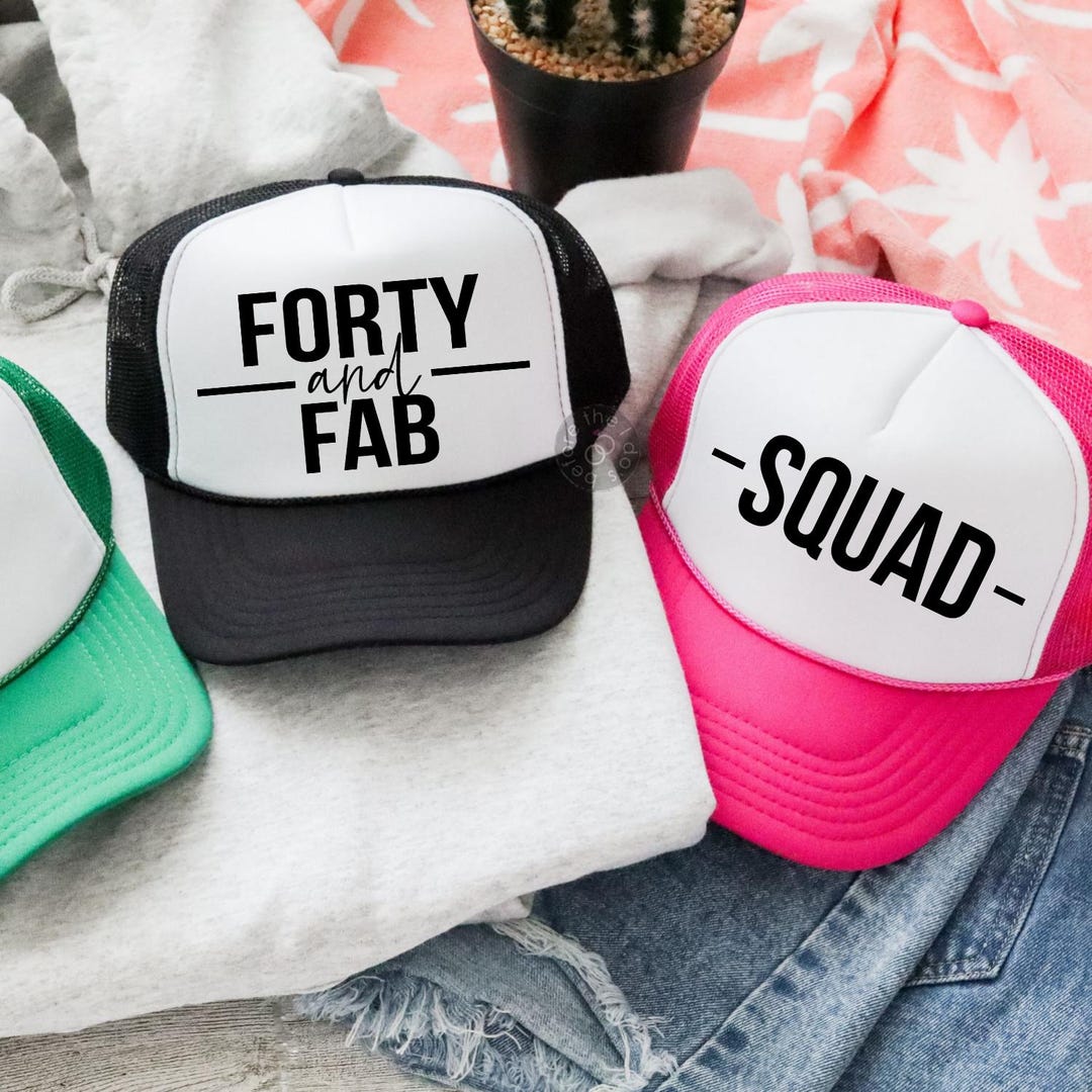 Forty and Fab Trucker Hat, 40th Birthday, Squad Hats - Etsy