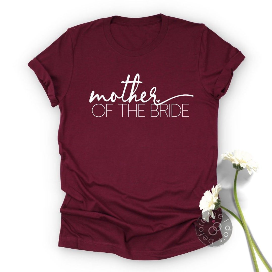 Mother of the Bride Tee - Mother of Bride Gift - Mother Bride Gift ...