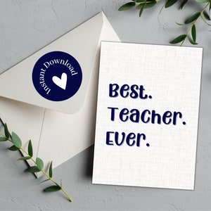 Printable Teacher Appreciation Card Best Teacher Ever Teacher Thank You ...