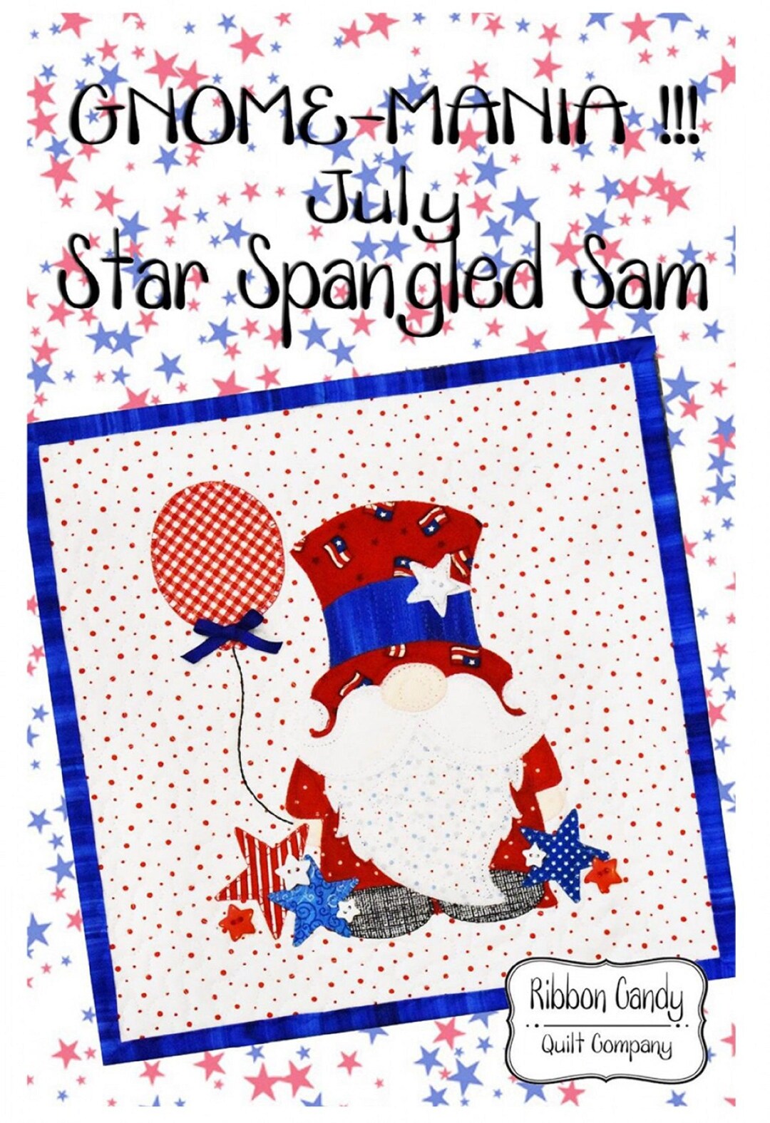 Gnome-mania! 07-july-star Spangled Sam Pattern by Ribbon Candy Quilt Co ...