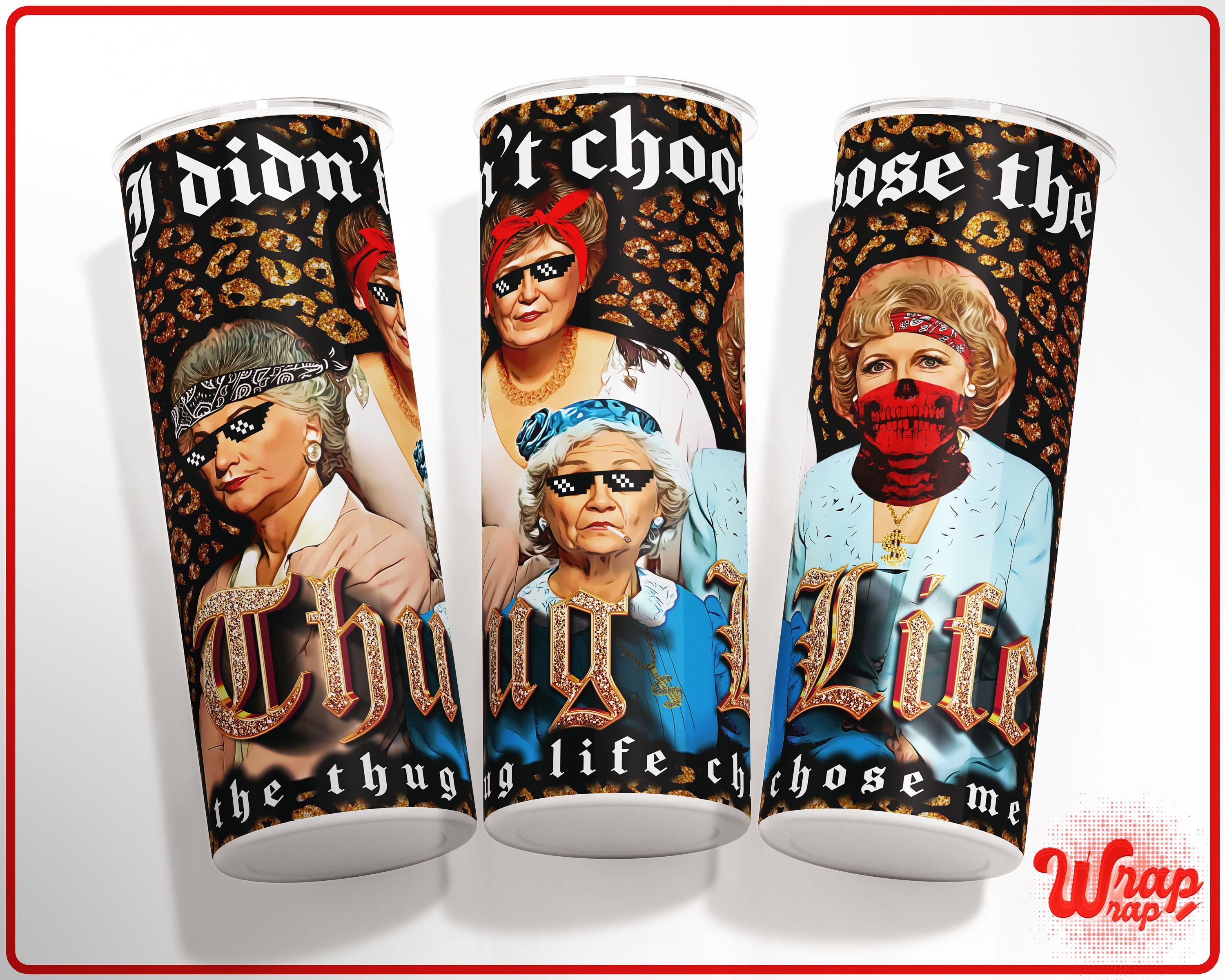 Golden Girls I Didn't Choose the Thug Life, the Thug Life Chose Me ...