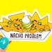 Nachos Vinyl Sticker "nacho Problem" - Foodie Gift, Laptop Decal, Junk ...