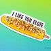 Funny Elote Sticker i Like You Elote Mexican | Etsy