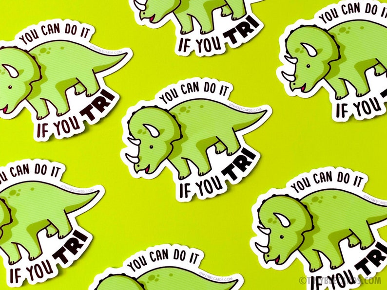 Triceratops Encouragement Vinyl Sticker "you Can Do It If You Tri ...