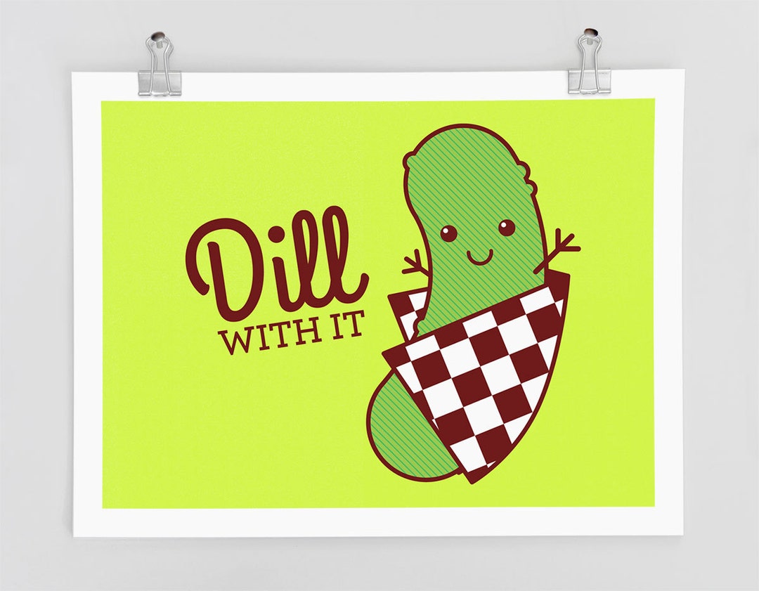 Funny Art Print dill With It Pun Art, Funny Wall Art, Dill Pickle Pun ...