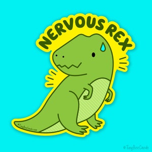 Funny T-rex Anxiety Vinyl Sticker "nervous Rex" - Mental Health ...