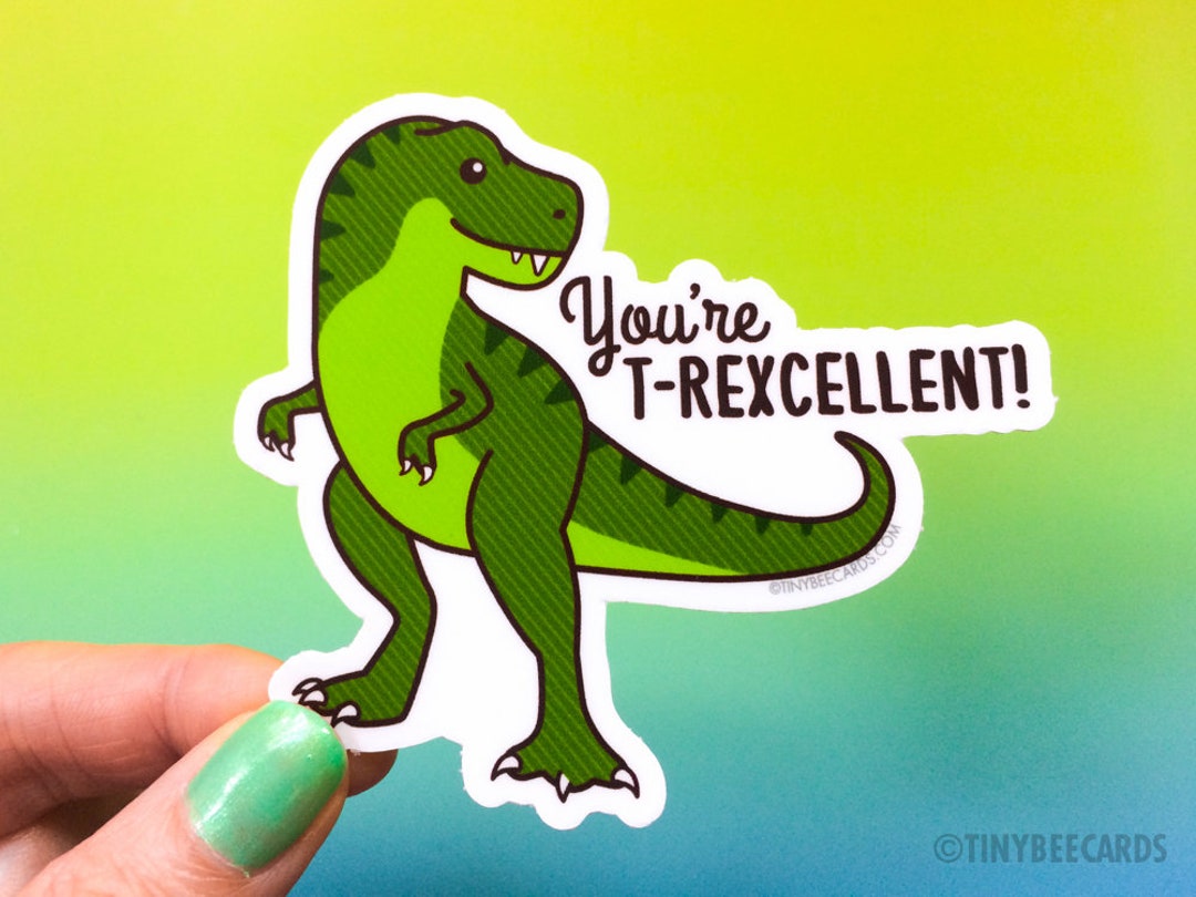 Funny T-rex Sticker "you're T-rexcellent" - Cute Dinosaur Decal, Laptop ...