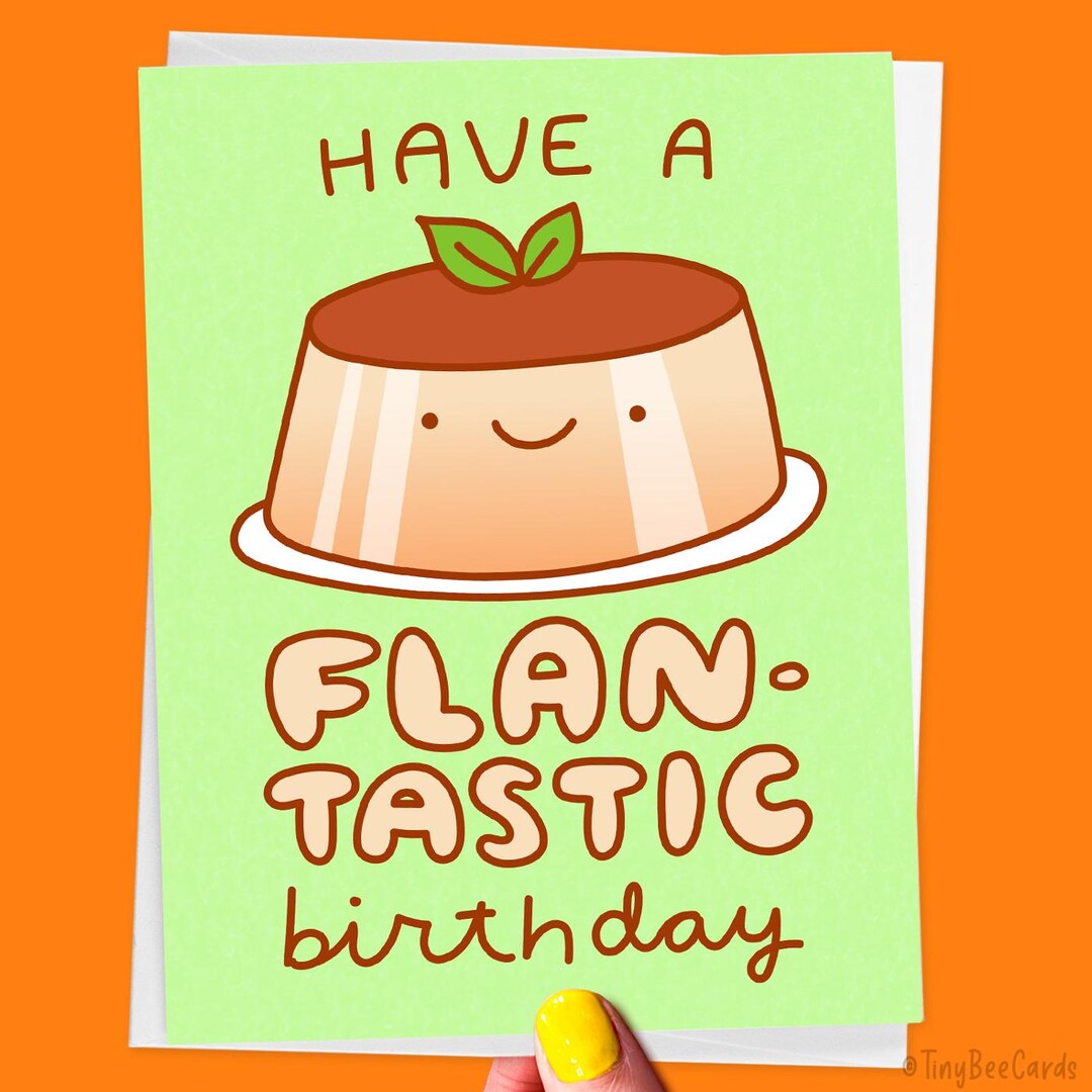 Funny Flan Bday Card "have a Flantastic Birthday!" - Foodie Pun for ...
