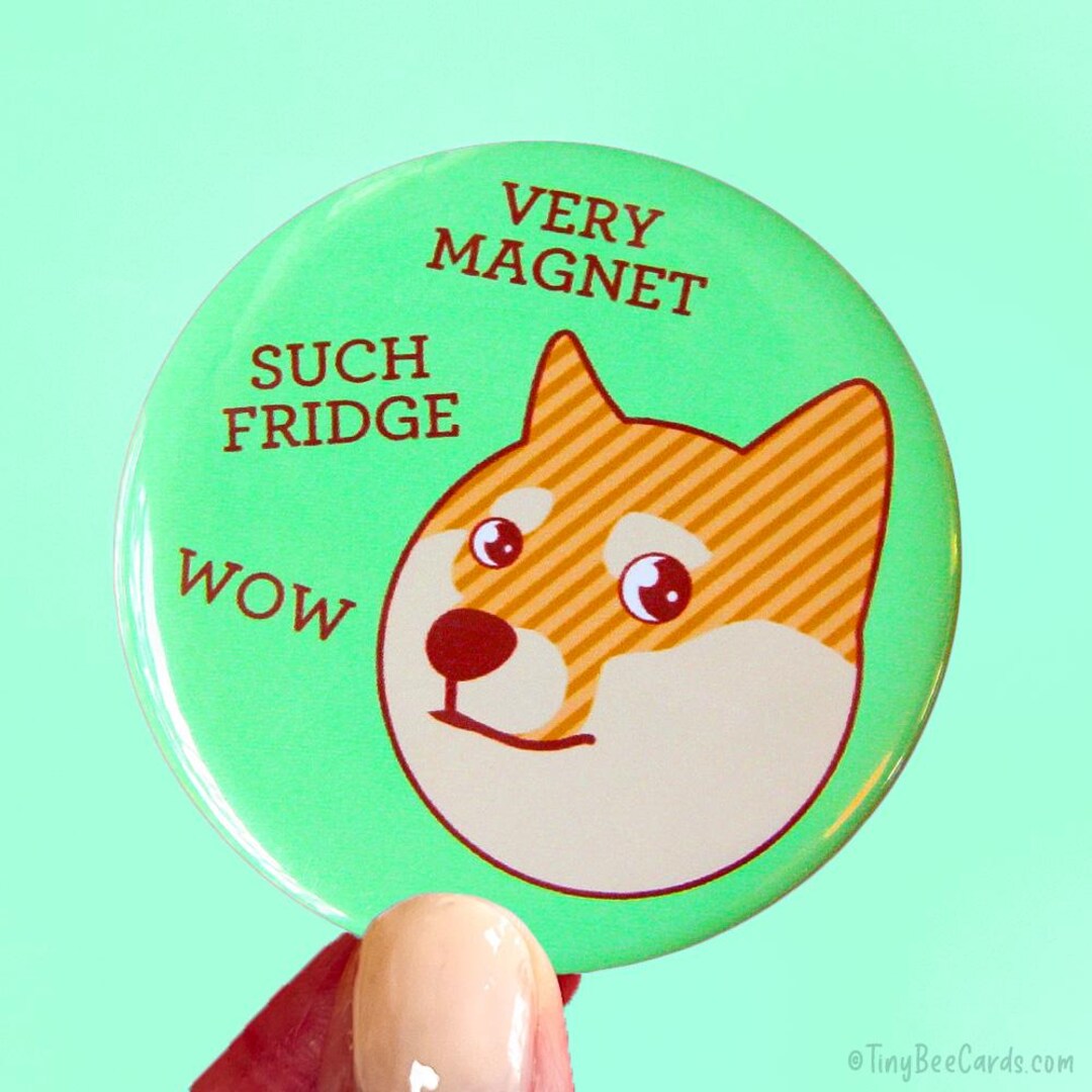 Doge Fridge Magnet or Pin - Dog Refrigerator Magnet, Doge Meme, Shibe ...