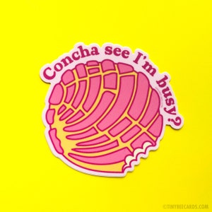 Concha Sticker "concha See I'm Busy" - Vinyl Sticker, Panadería Decal ...