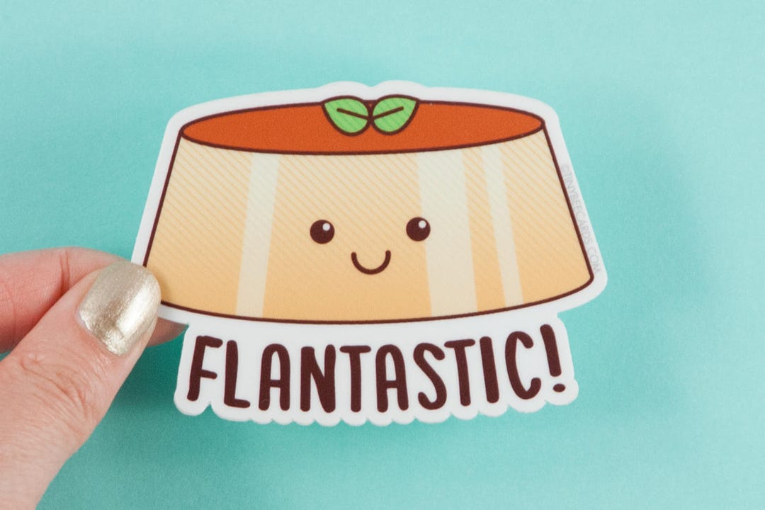 Flan Vinyl Sticker Pun "flantastic!" - Funny Vinyl Sticker, Foodie ...