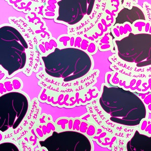 Tired of Bullshit Cat Vinyl Sticker - Funny Sleeping Black Cat Water ...
