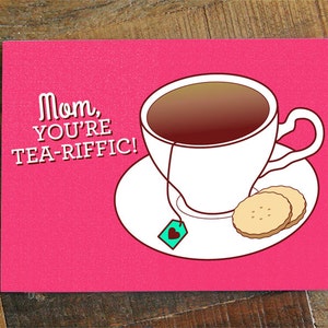 Funny Mother's Day Card mom, You're Tea-riffic Mom Day, Card for Mom ...