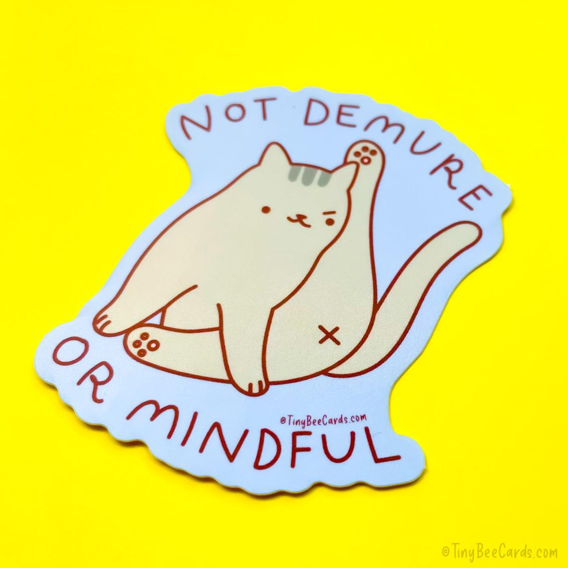 Not Demure or Mindful Cat Vinyl Sticker - Funny Cat Lover Gift, Water ...