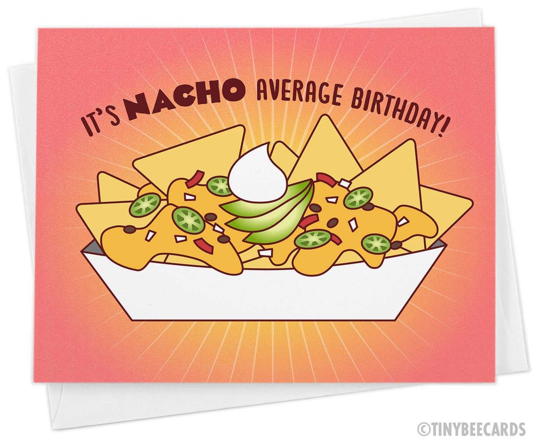 Funny Birthday Card "nacho Average Birthday" - Nacho Lover Card, Friend ...
