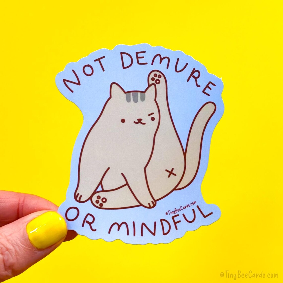 Not Demure or Mindful Cat Vinyl Sticker - Funny Cat Lover Gift, Water ...