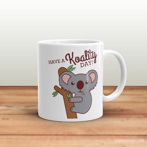 Funny Koala Mug have a Koality Day Coffee Mug Gift, Funny Mug, Office ...